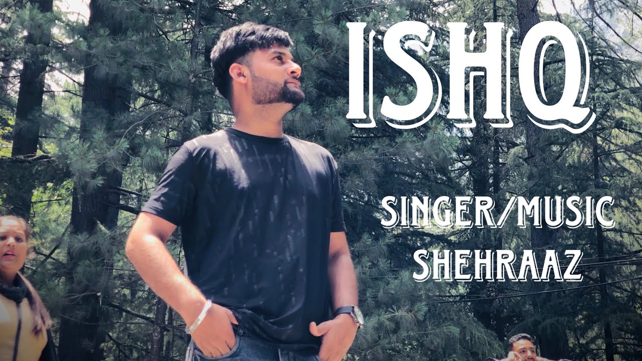 Ishq || singer and music by shehraaz | orignal by salamat ali matoi ...