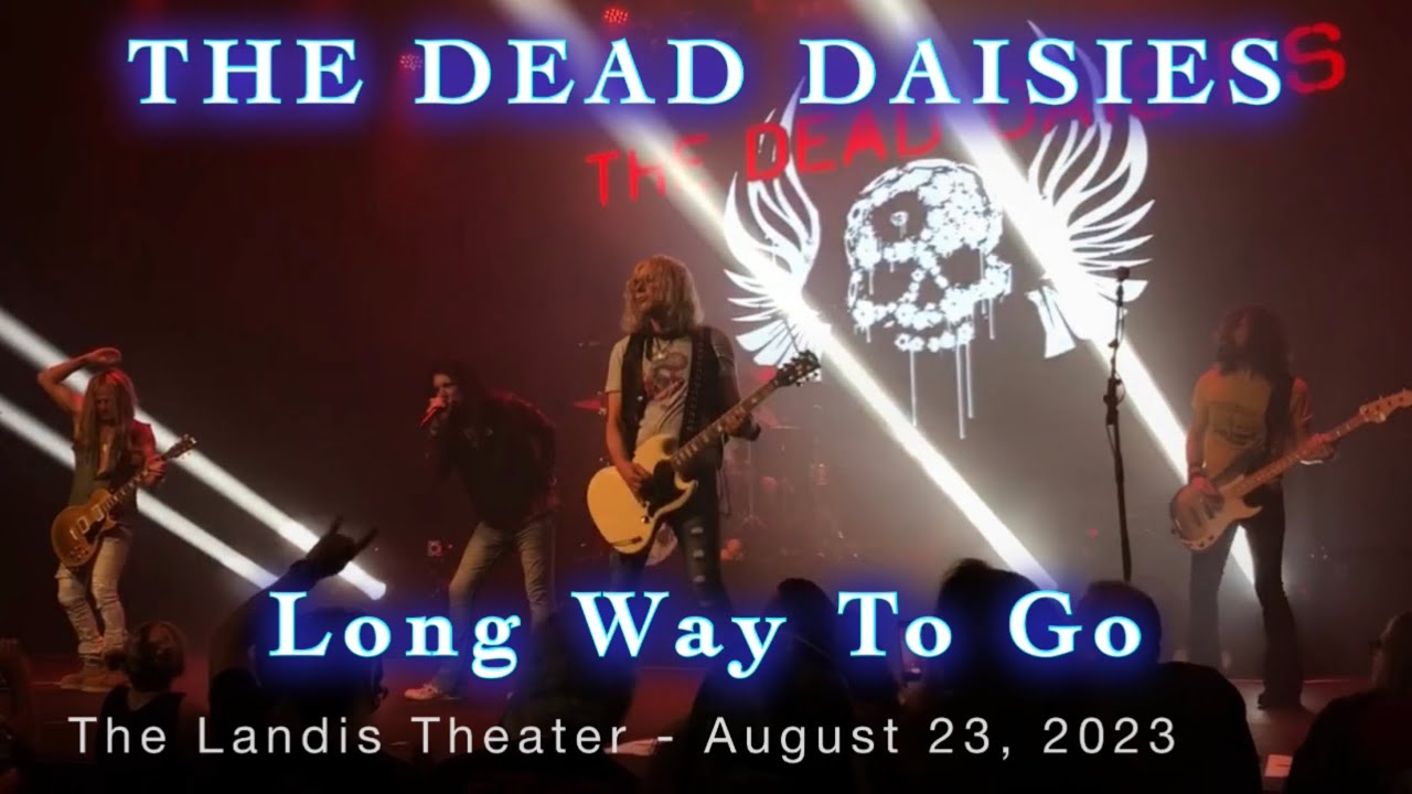 The Dead Daisies - Long Way To Go (Live at The Landis Theater) August ...