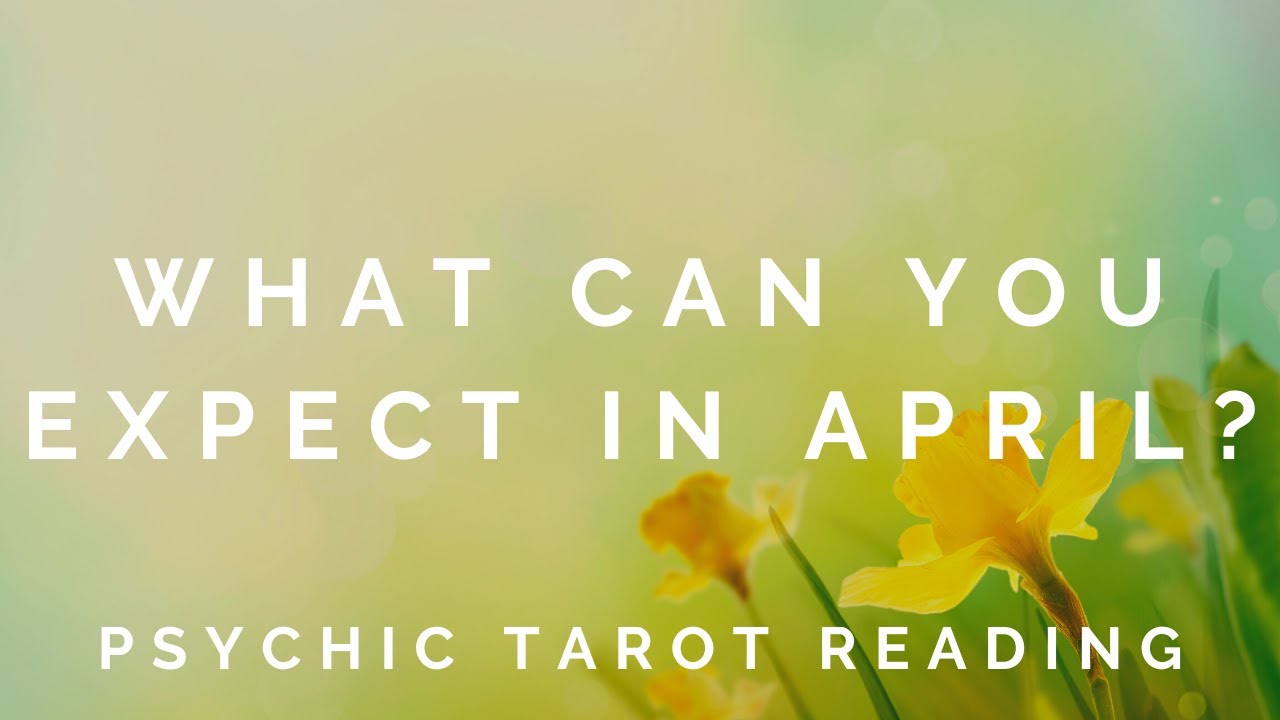 📩 ♡ What Can You Expect In April? - Psychic Tarot Reading ♡ 📩 - YouTube
