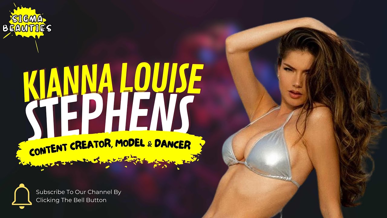 Content Creator, Model & Dancer - Kianna Louise Stephens | Biography, Lifestyle & Relationship ...