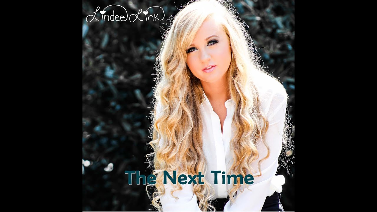 The Next Time - Lindee Link (Original Song) - YouTube