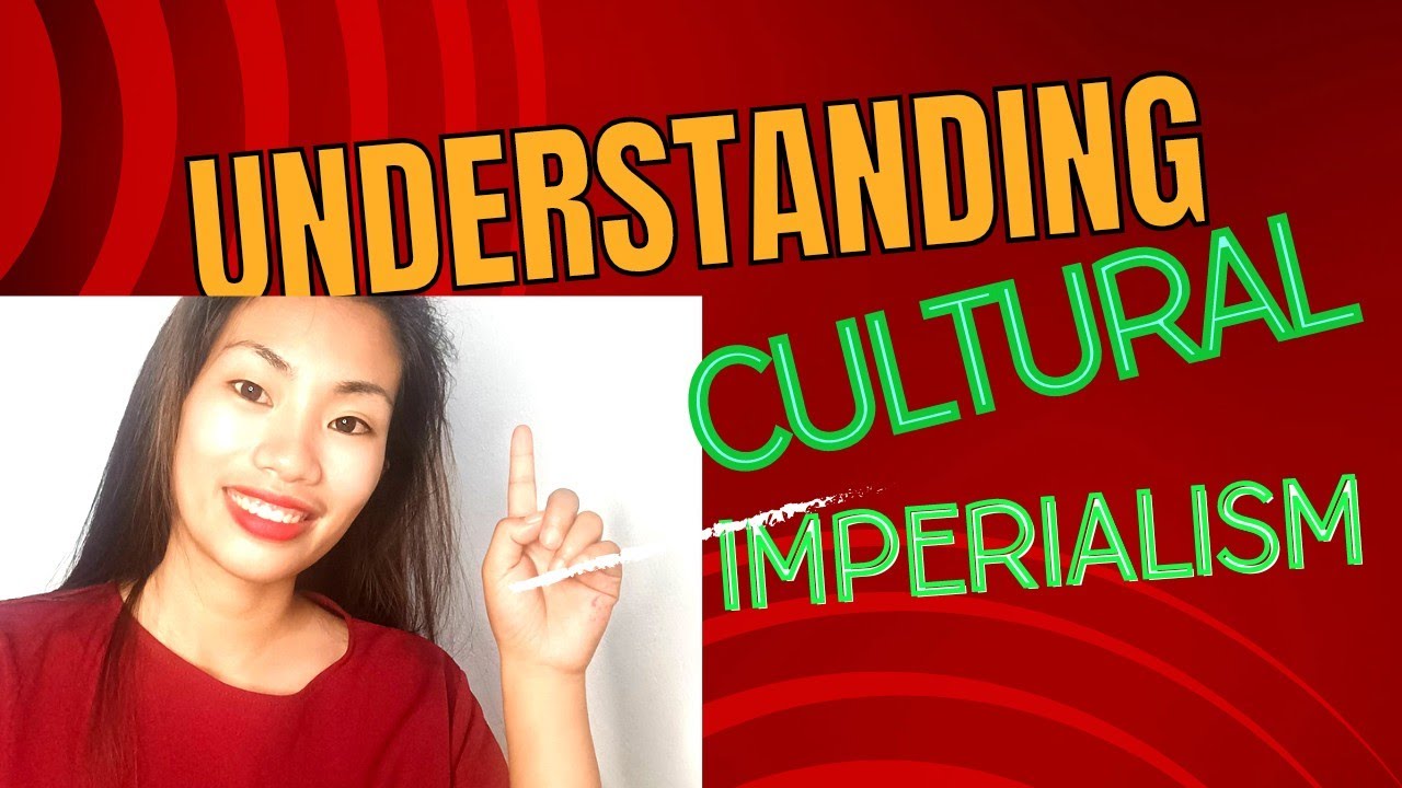 WHAT IS CULTURAL IMPERIALISM?/Tutorial - YouTube