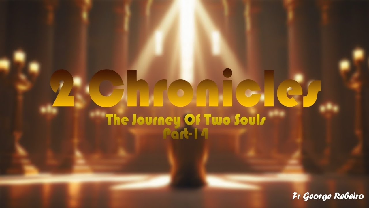 2 CHRONICLES (The Journey of Two Souls - Part 14) - YouTube