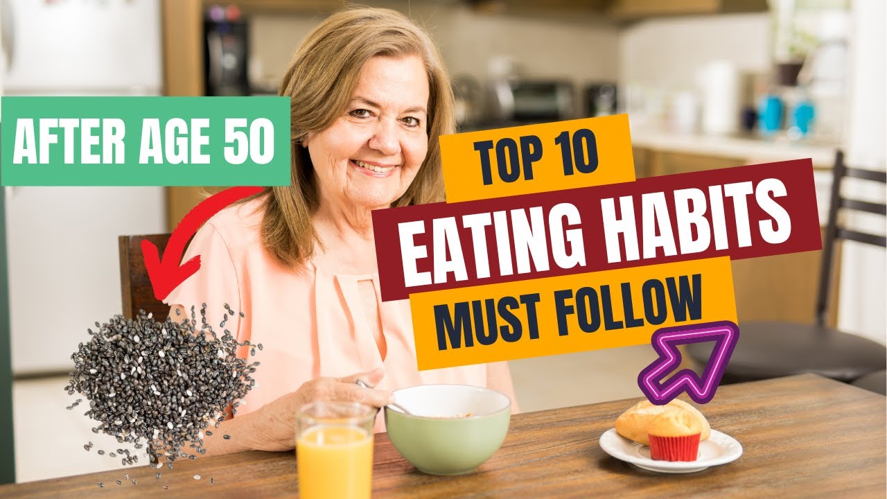 10 Life-Changing Eating Habits for Over 50s - YouTube