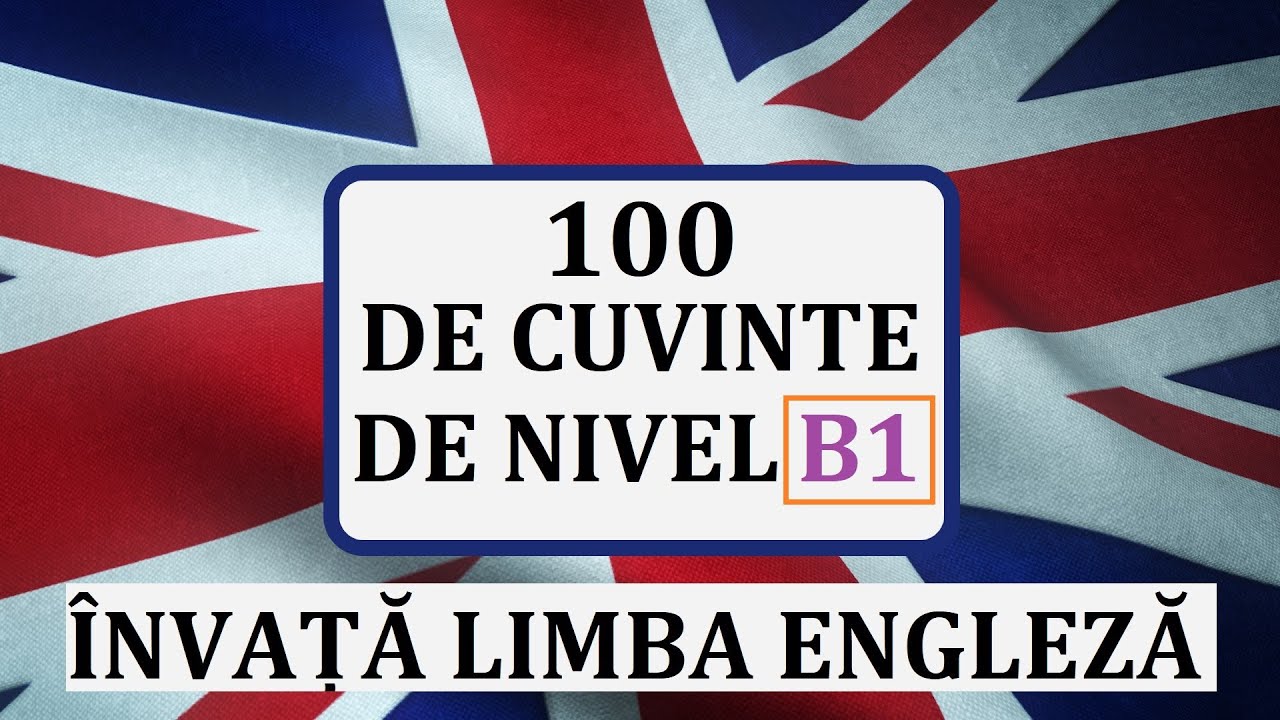 Invata engleza | 100 de cuvinte de nivel B1 - YouTube