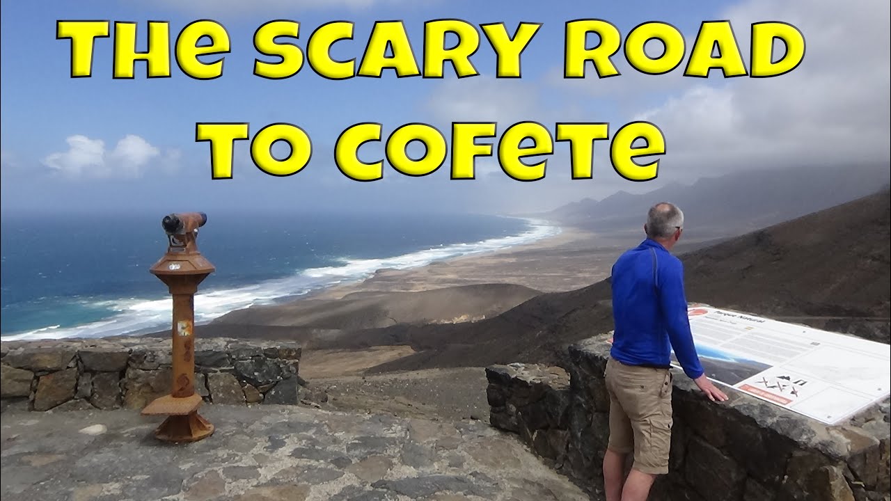 The Scary Road To Cofete Fuerteventura - YouTube