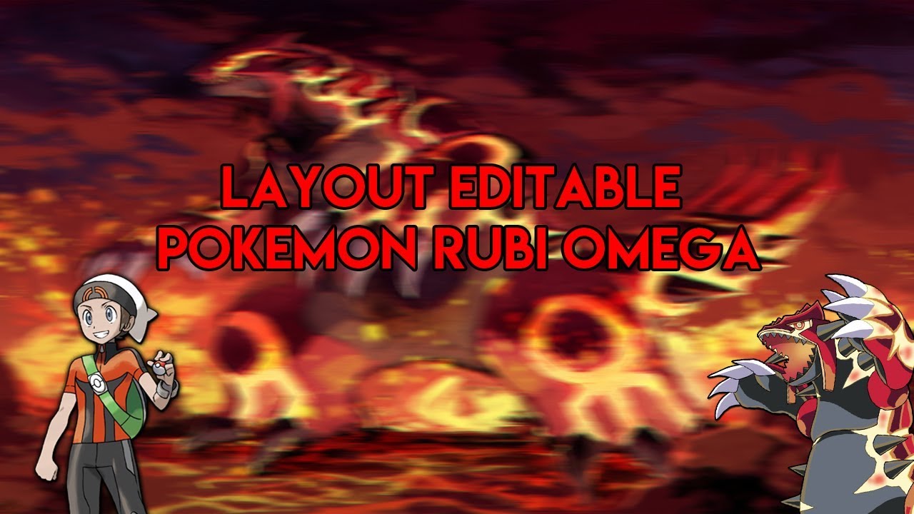 ¡LAYOUT EDITABLE POKEMON RUBI OMEGA! - YouTube