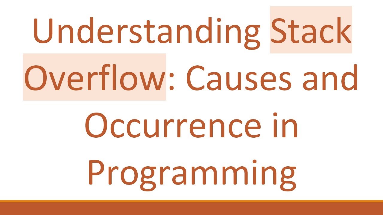 Understanding Stack Overflow Causes And Occurrence In Programming Youtube