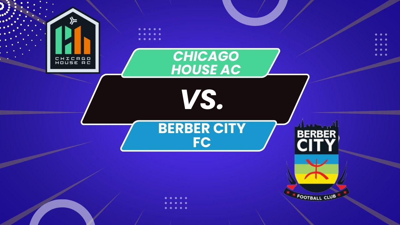 Chicago House AC vs. Berber City FC: 720P HD - YouTube