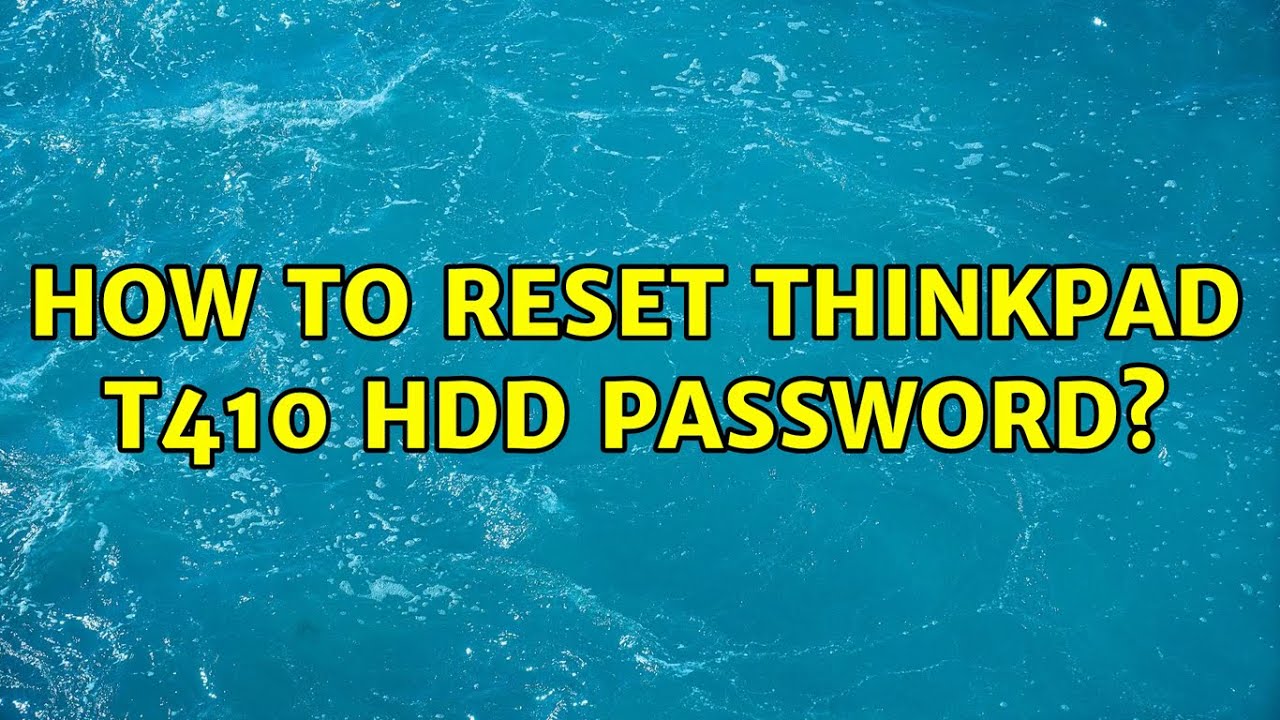 How To Reset ThinkPad T410 HDD Password YouTube how-to-reset-thinkpad-t410-hdd-password-youtube