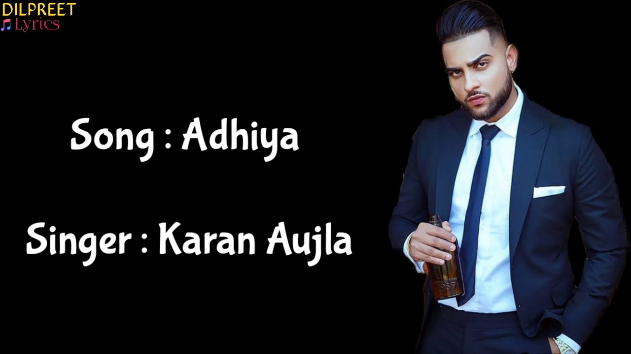 Adhiya (Lyrics) - Karan Aujla | Yeah Proof | Geetan Di Machine ...