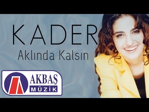 Kader - Aklında Kalsın
