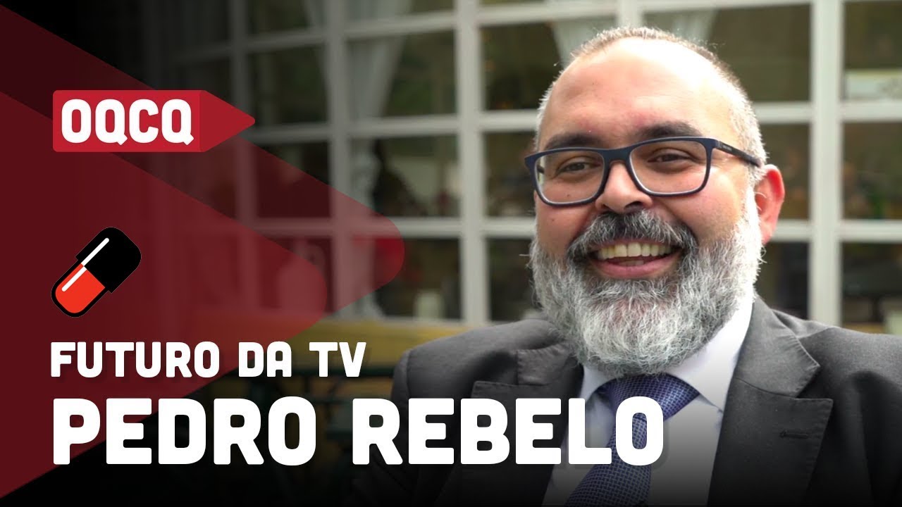 Pedro Rebelo - Futuro da TV | Onde Quando e Como eu Quiser | Comprimido ...