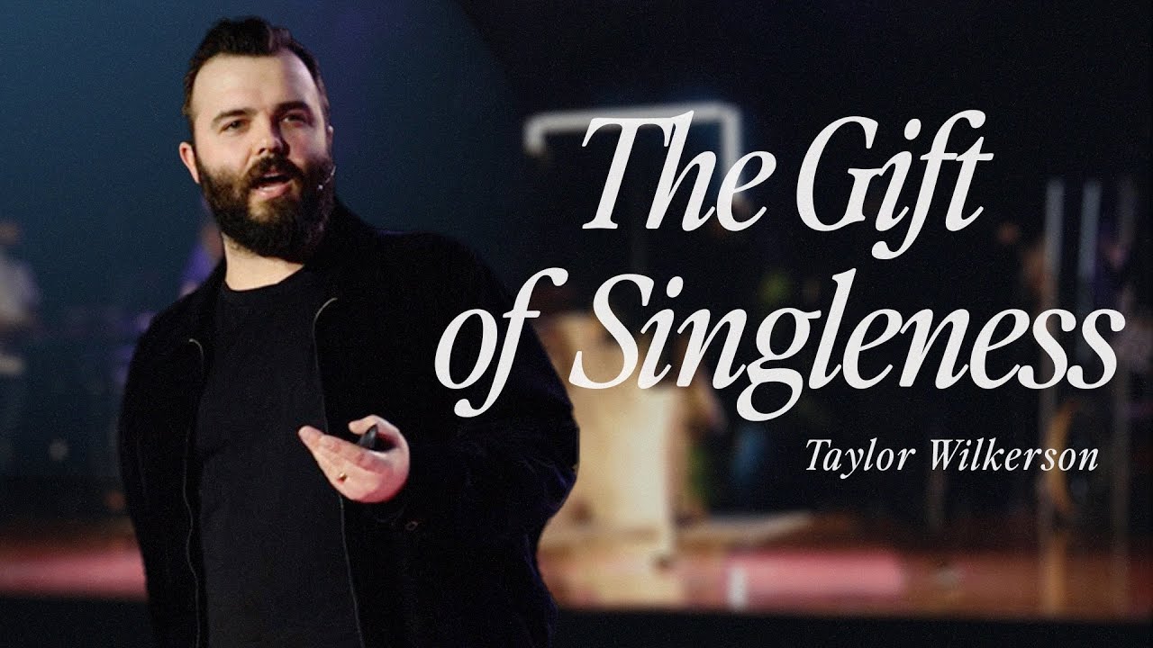 The Gift of Singleness | Taylor Wilkerson - YouTube