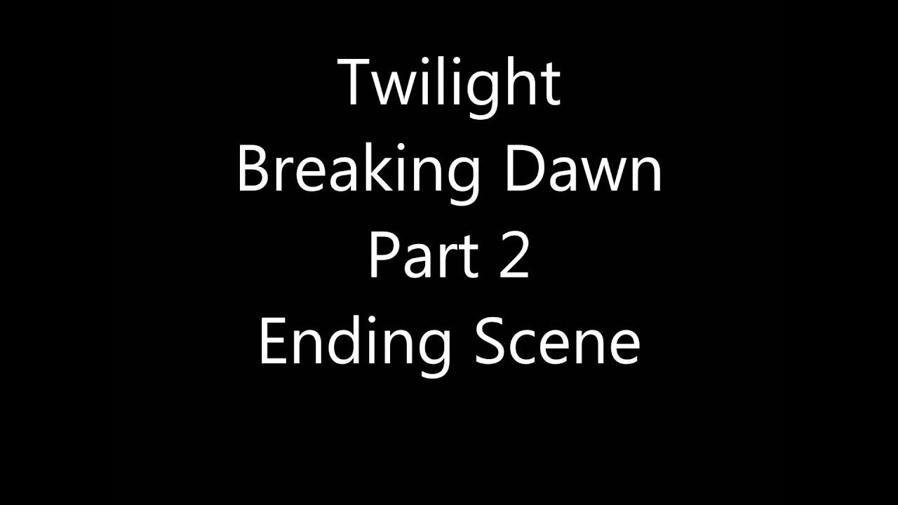 Twilight Breaking Dawn Part 2 Ending Scene Trailer - YouTube