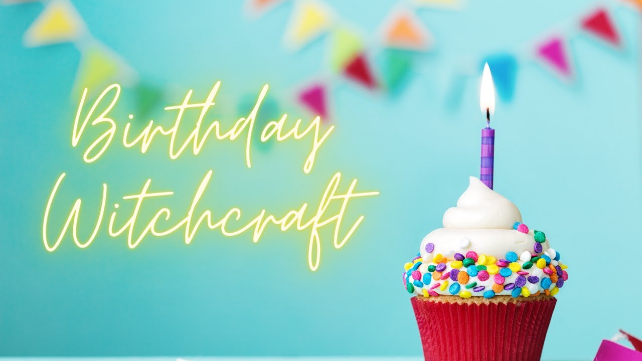 How to Celebrate Your Birthday As a Witch: A Guide - YouTube