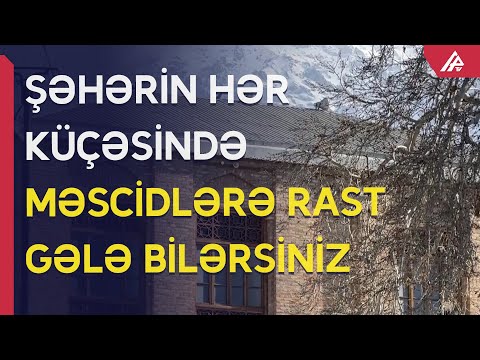 Bu şəhərdə şimaldan bir, cənubdan iki mərtəbəli olan məscid var - APA TV