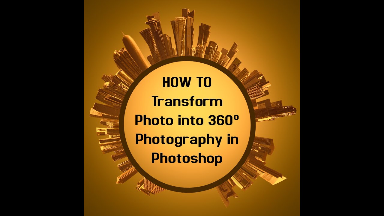 How to Transform Photo into 360° Photography in Photoshop - YouTube
