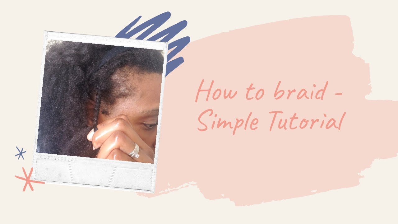 Learn How to Braid - A Quick and Simple Tutorial - YouTube