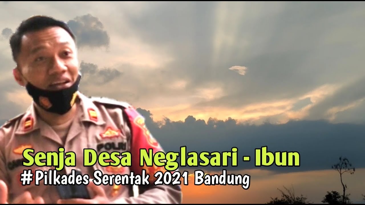 Senja Desa Neglasari Kec.Ibun Kab. Bandung # Pilkades 2021 - YouTube