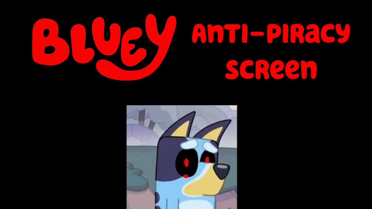 [FAKE] Bluey Anti-Piracy Screen - YouTube