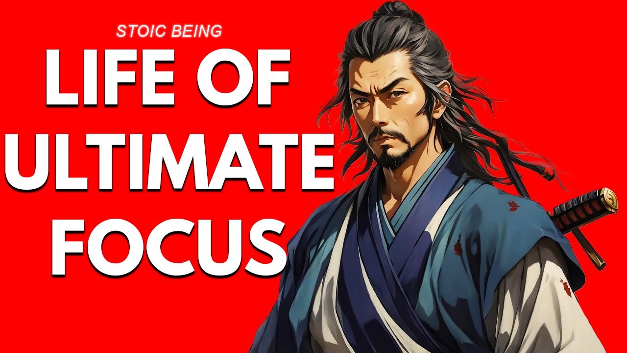 Stay Focused | Miyamoto Musashi - A Life of Ultimate Focus | Stoic Being - YouTube