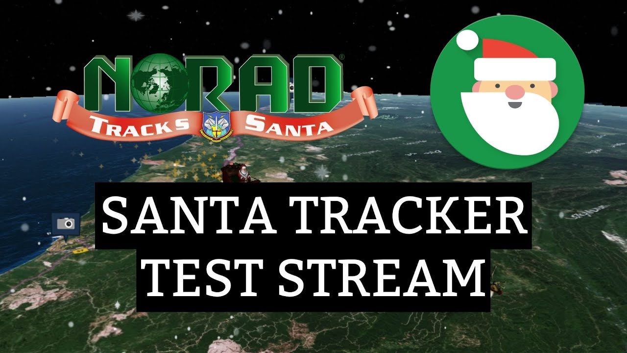 2022 Santa Tracker - NORAD & Google Santa Tracker - Test Stream #2 ...