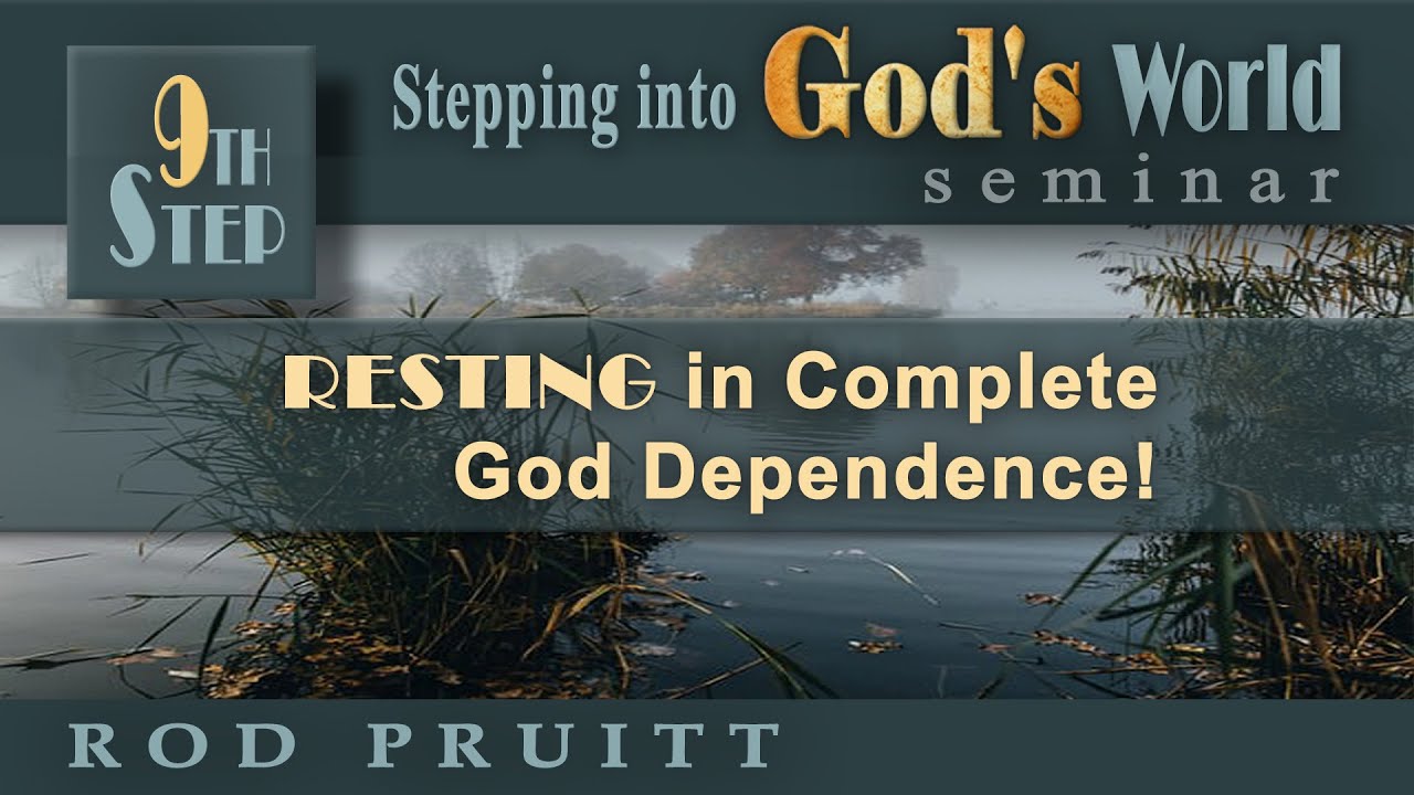 Step 9: Resting in Complete God Dependence! - YouTube