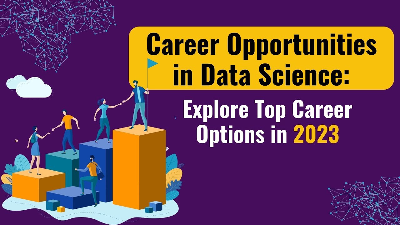 Career Opportunities in Data Science Explore Top Career Options in 2023 ...