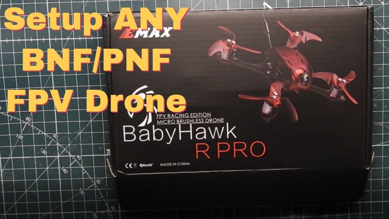 How to Setup BNF/PNF FPV Racing Drones - Featuring Babyhawk R Pro - YouTube
