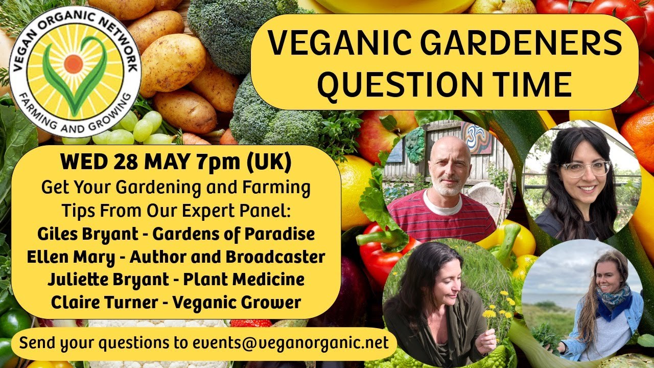Veganic Gardeners Question Time Wednesday 28th May 2025 - YouTube