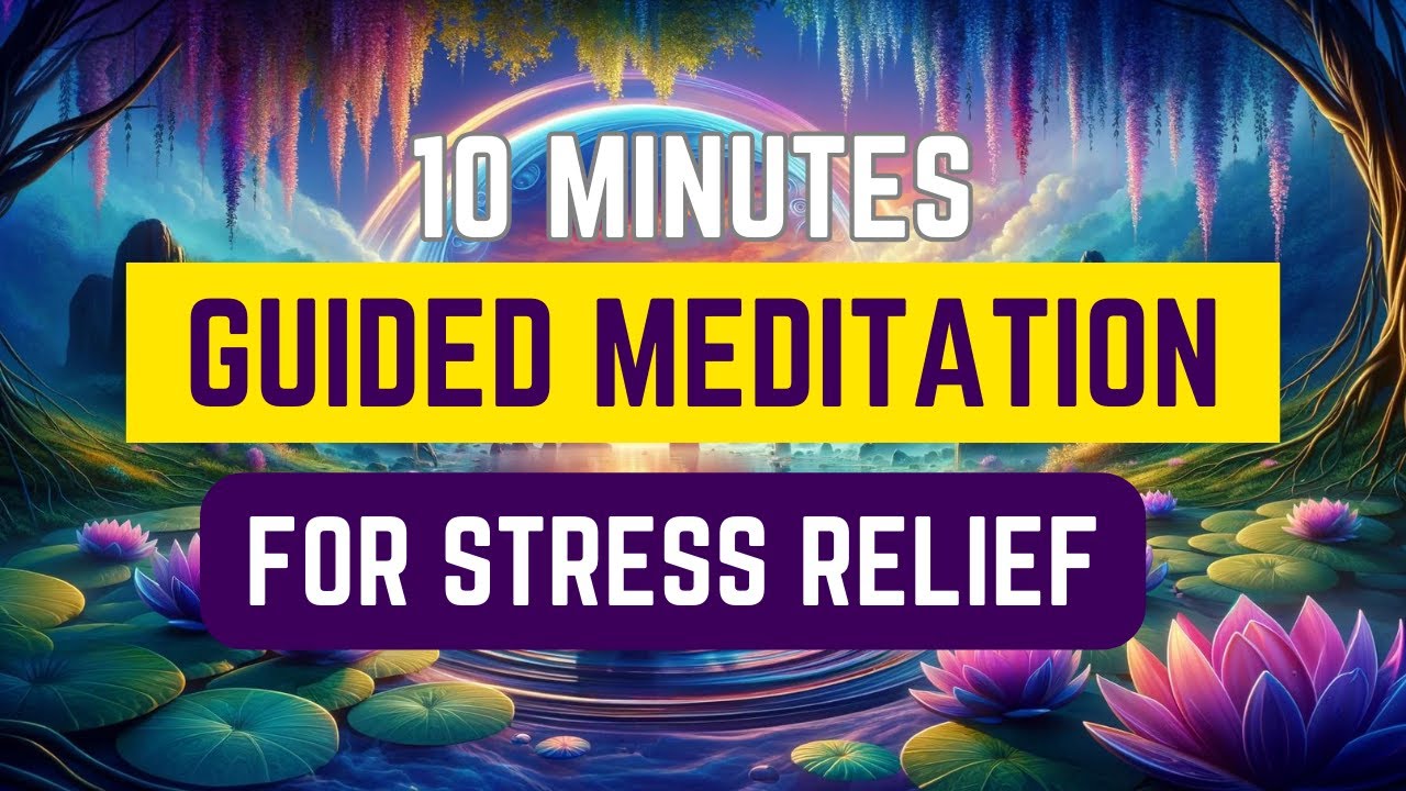 Ultimate Relaxation in 10 Minutes: Guided Visualization for Stress ...