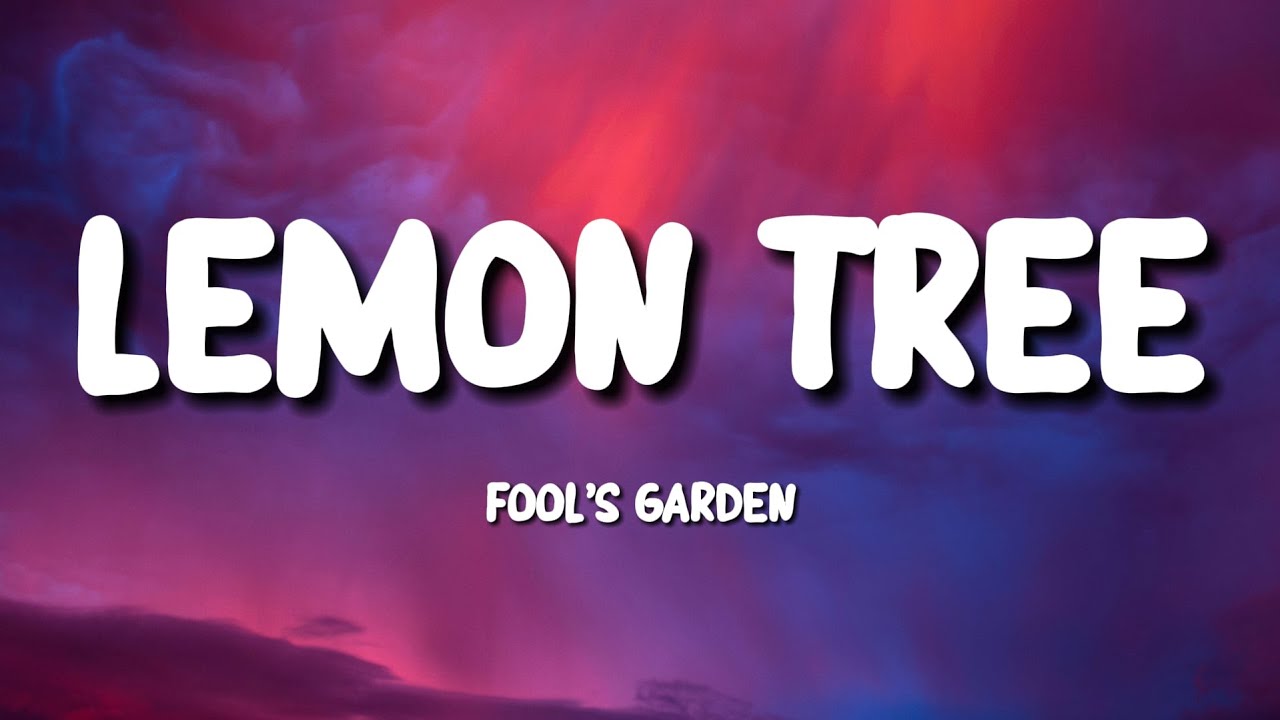 Fool's Garden - Lemon Tree (Lyrics) - YouTube