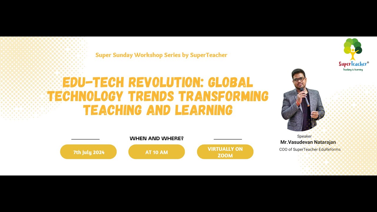 SuperSunday Workshop on EduTech Revolution:Global Technology Trends ...