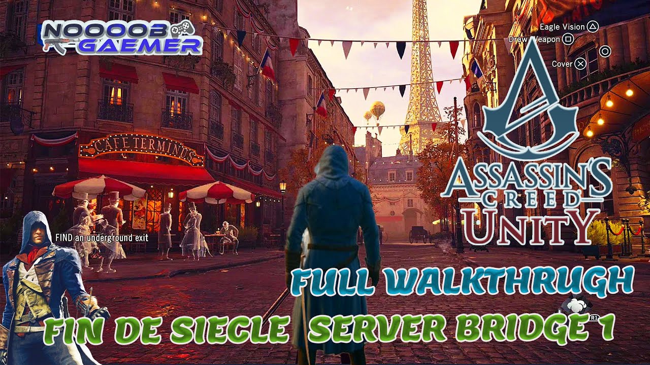 Assassin's Creed Unity Mods Gameplay | FIN DE SIECLE | SERVER BRIDGE1 ...