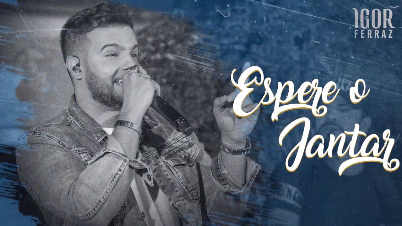 Espere o Jantar - Igor Ferraz - YouTube