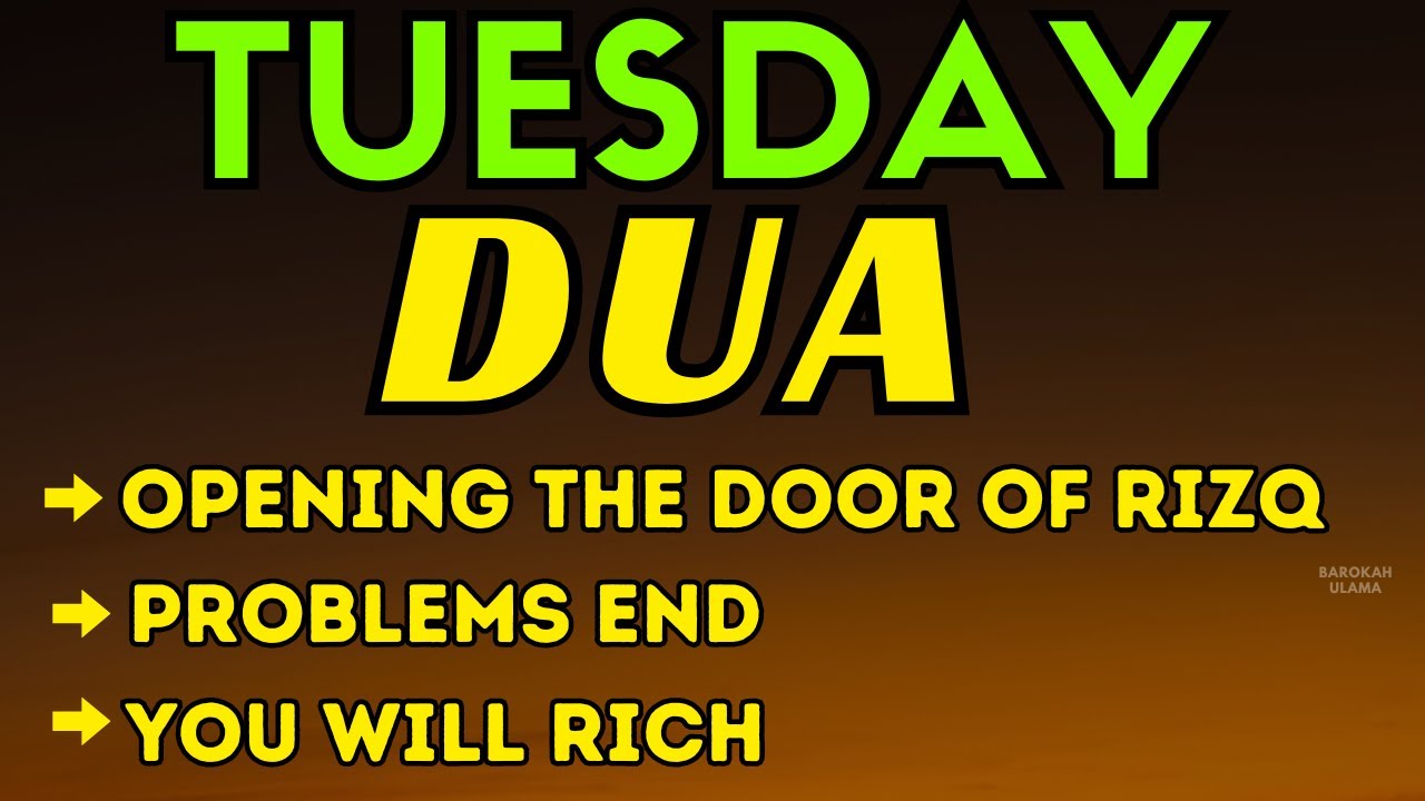 BEAUTIFUL TUESDAY DUA || Opening The Doors Of Rizq, Problems End, And ...