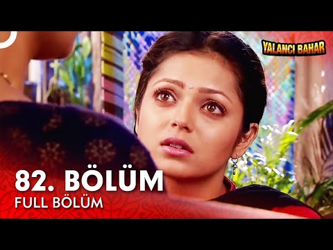 Yalancı Bahar Hint Dizisi | 82. Bölüm