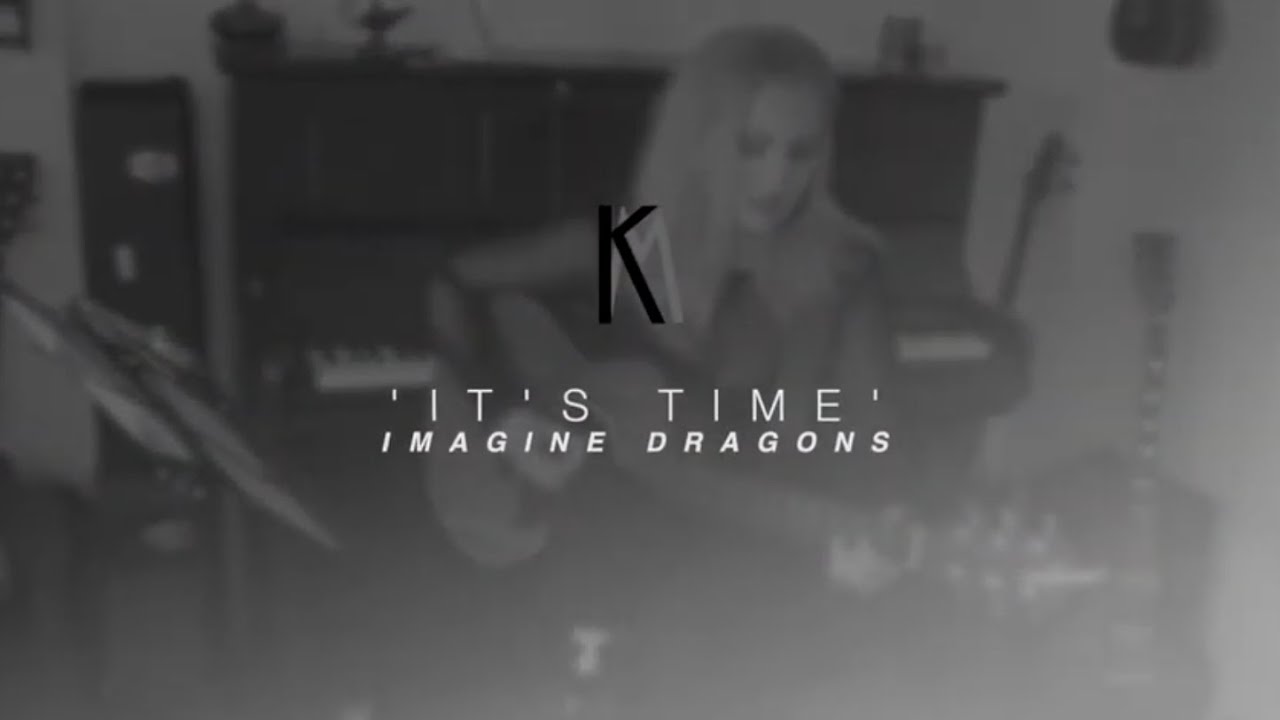 IT'S TIME - COVER | IMAGINE DRAGONS - YouTube