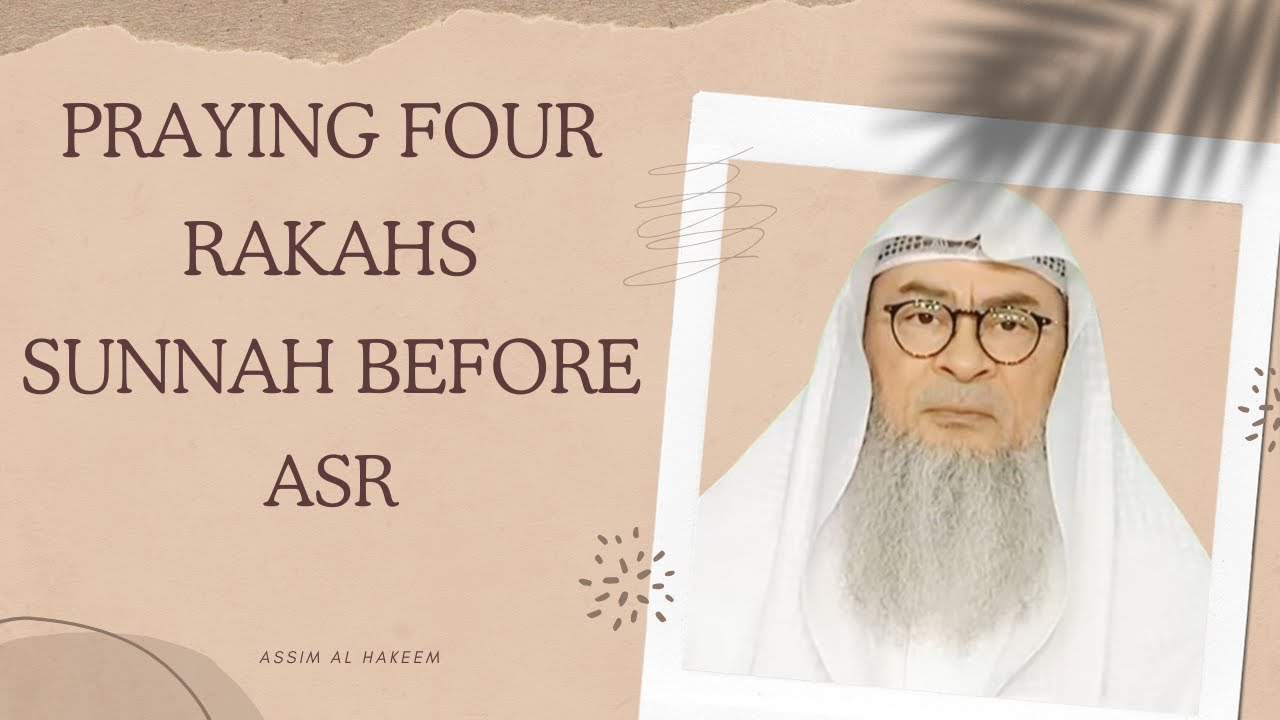 Praying four rakahs sunnah before Asr - Assim al hakeem - YouTube