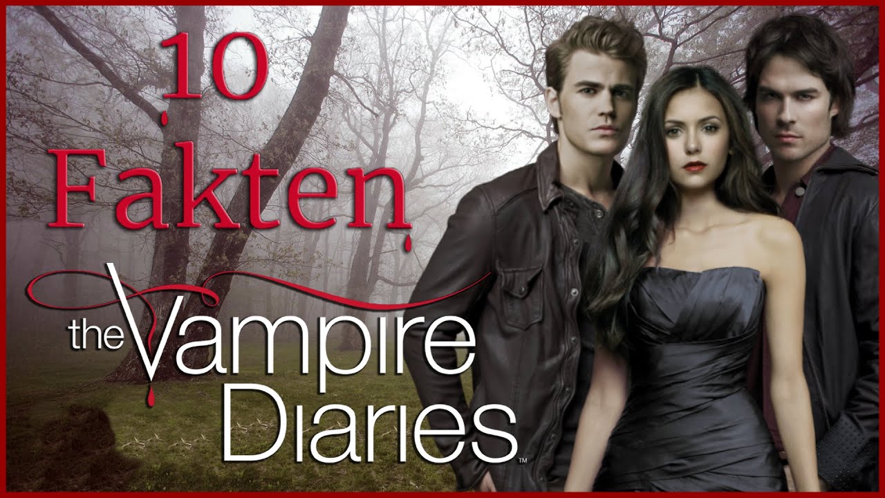 10 WEITERE VAMPIRE DIARIES Fakten, die du NICHT kanntest! (Teil 2 ...