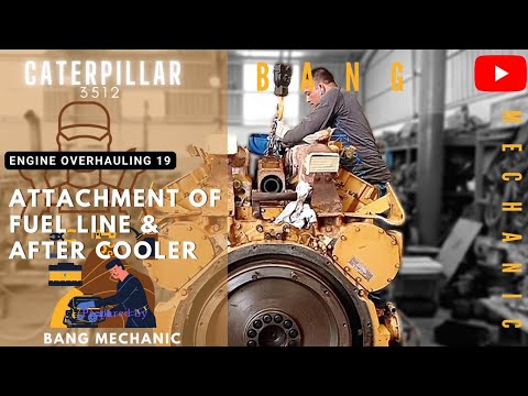 CATERPILLAR 3512 ( ENGINE OVERHAULING PART 19 ): ATTACHMENT OF FUEL ...