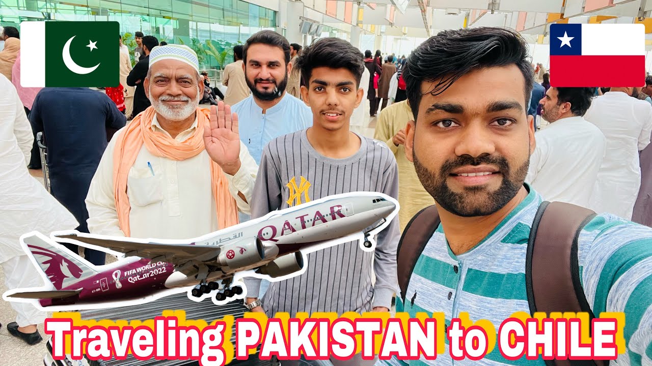Traveling PAKISTAN to SOUTH AMERICA CHILE Via BRAZIL | Pakistan to ...