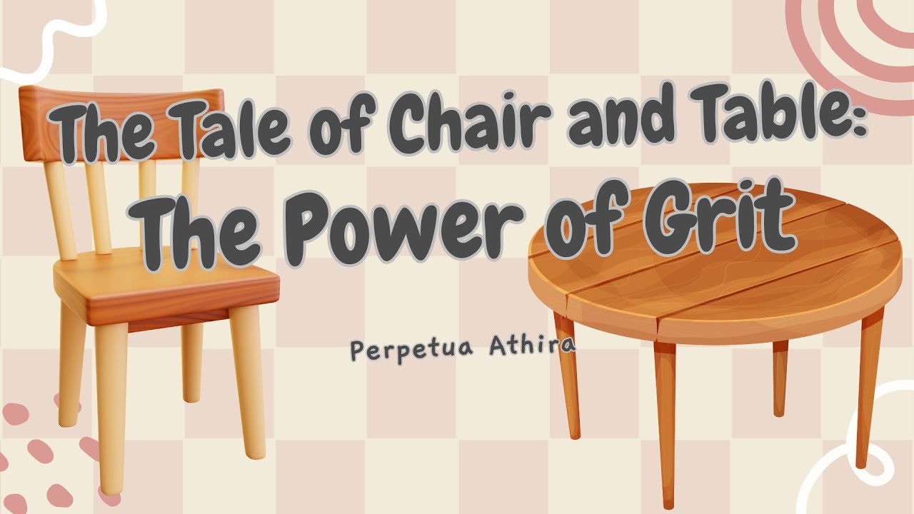 The Tale of Chair and Table: The Power of Grit | Story About Grit for ...