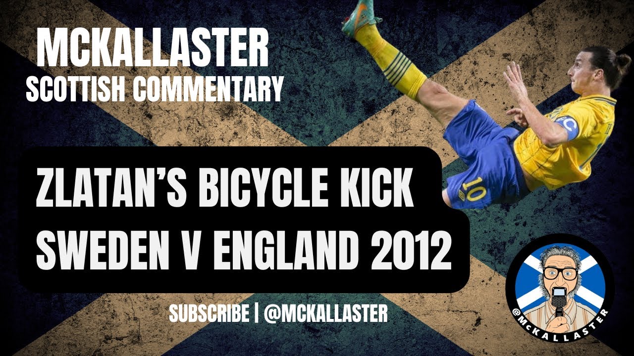 McKallaster Commentary on Zlatan Ibrahimovic's Incredible Bicycle Kick ...