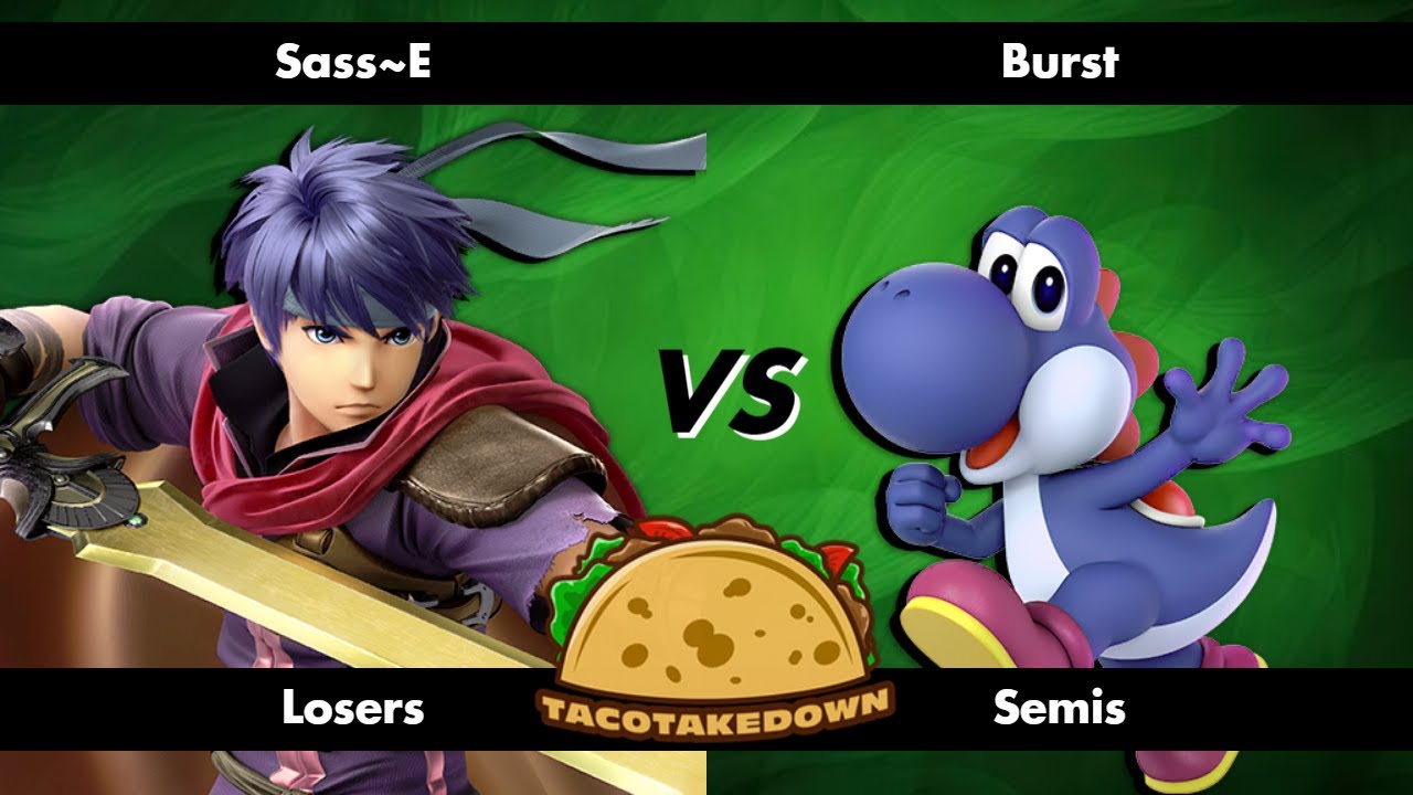 Taco Takedown #2 - Sass~E (Ike) vs Burst (Yoshi) - Ultimate Singles ...