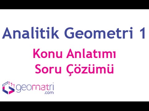 Analitik Geometri 1  ► Doğrunun Analitik İncelenmesi - Konu Anlatımı ve Soru Çözümleri