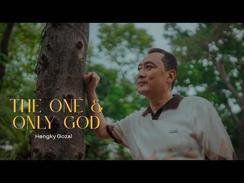 The One and Only God — Hengky Gozal