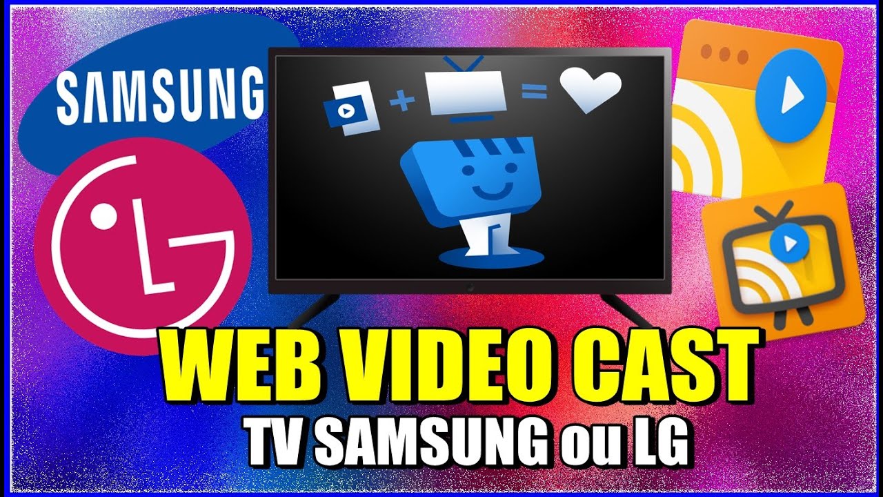 3 MODOS DE CONFIGURAR WEB VIDEO CASTER EM TVs SAMSUNG OU LG E ...