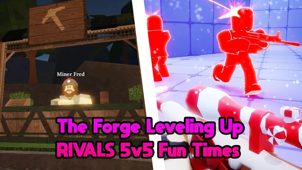 Live The Forge Leveling Up and Rivals 5v6 Fun Times - YouTube